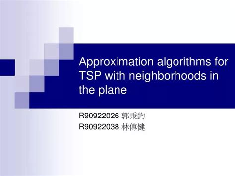 Ppt Approximation Algorithms For Tsp With Neighborhoods In The Plane