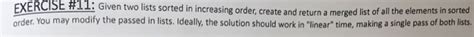 Solved Given A List Of Sorted In Increasing Order Create