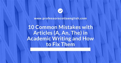 10 Common Mistakes With Articles A An The In Academic Writing And