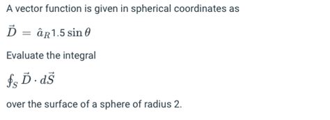 Solved A Vector Function Is Given In Spherical Coordinates Chegg Com