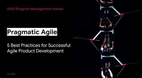 Pragmatic Agile 5 Best Practices For Successful Agile Product Development