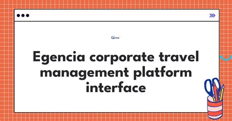 Egencia Corporate Travel Management Teardown Strategy Analysis Nextsprints