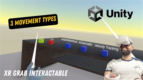 mastering unity s xr interaction toolkit 3 movement types with xr grab
