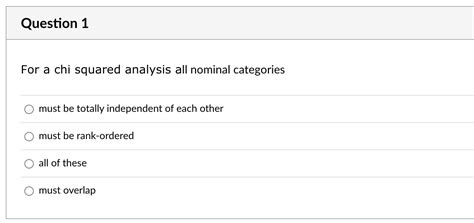 Solved For A Chi Squared Analysis All Nominal Categories