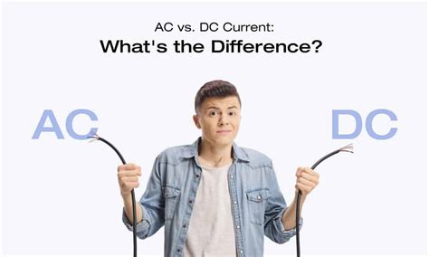 Ac Vs Dc Current What S The Difference