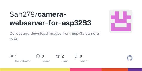 Github San279camera Webserver For Esp32s3 Collect And Download