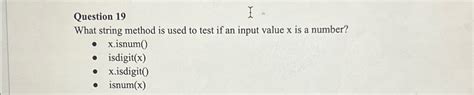 Solved Question 19what String Method Is Used To Test If An