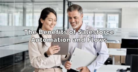 The Benefits Of Salesforce Automation And Flows