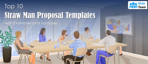 Top 10 Strawman Proposal Templates With Examples And Samples