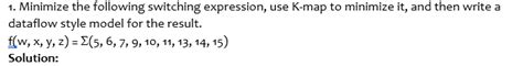 solved 1 minimize the following switching expression use