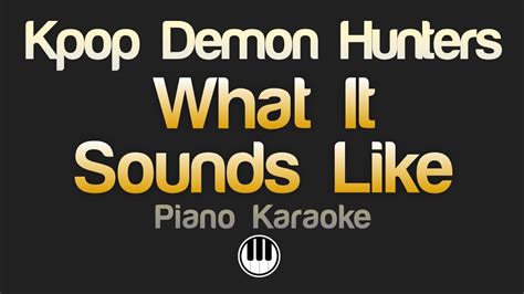 What It Sounds Like Kpop Demon Hunters Karaoke Youtube