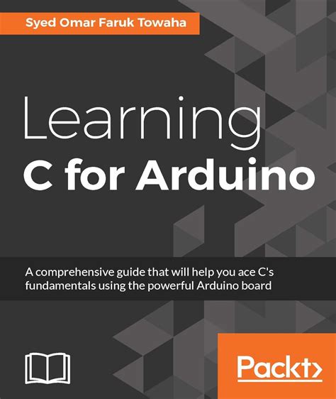 Learning C For Arduino A Comprehensive Guide That Will