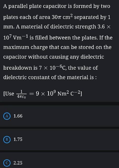 A Parallel Plate Capacitor Is Formed By Two Plates Each Of Area 30πcm2 Se