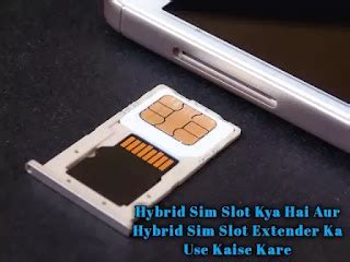 Hybrid Sim Slot Kya Hai Hybrid Sim Slot Extender Ka Use Kaise Kare