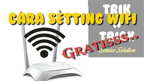 Cara Setting WiFi Router YouTube Cara Setting WiFi Router YouTube