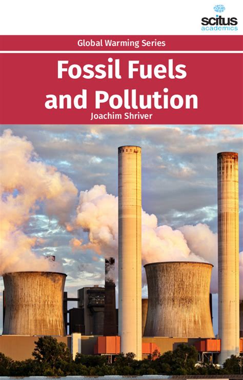 Fossil Fuels And Pollution Scitus Academics