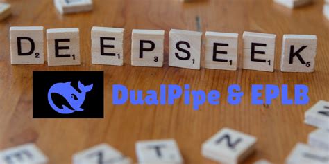 Deepseek Open Source Week Day 4 Dualpipe And Eplb Dev Community