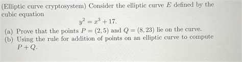 Solved Elliptic Curve Cryptosystem consider The Elliptic Solved Elliptic Curve Cryptosystem consider The Elliptic