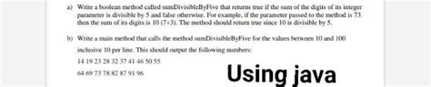 Solved A Write A Boolean Method Called Sumdivisiblebyfive