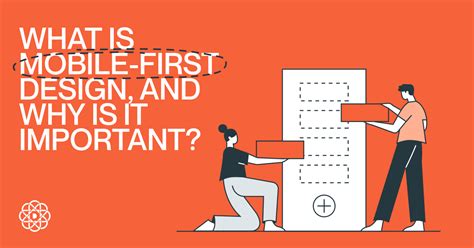 Mobile First Design Why Its Important Digital Present