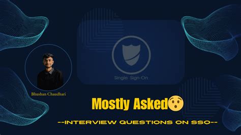 Mostly Asked Interview Questions On Sso By Bhushan Chaudhari Medium