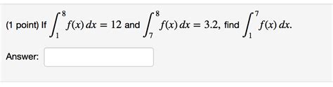 Solved If Integral81 F X Dx 12 And Integral87 F X