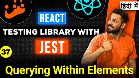 React Testing Library And Jest In Hindi 37 Querying Within Elements Youtube