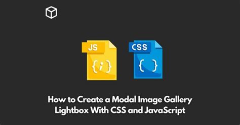 how to create a modal image gallery lightbox with css and javascript