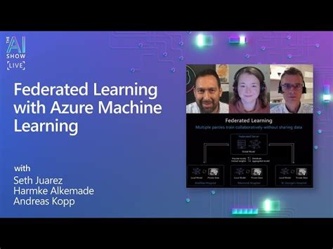 Free Video Federated Learning With Azure Machine Learning From Microsoft Class Central