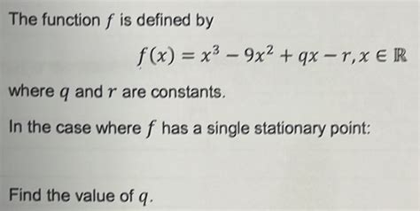 Solved The Function F Is Defined By Fxx3 9x2qx R X∈ R Where Q And R Are Constants In