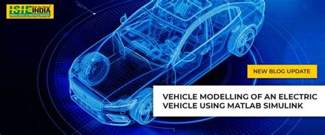 Vehicle Modelling Of An Ev Using Matlab Simulink Electric Solar Vehicle Championship