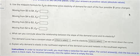 Solved Use The Midpoint Formula For Ed To Determine Price Elasticity Of 1 Answer
