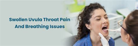 Swollen Uvula Causes Treatment And Remedies