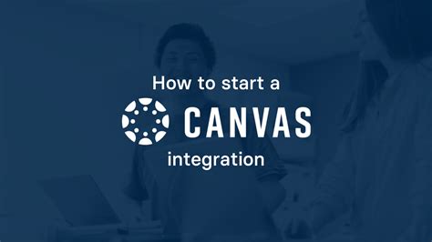 How To Start A Canvas Integration