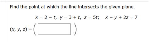 Solved Find The Point At Which The Line Intersects The Given