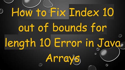 How To Fix Index 10 Out Of Bounds For Length 10 Error In Java Arrays Youtube