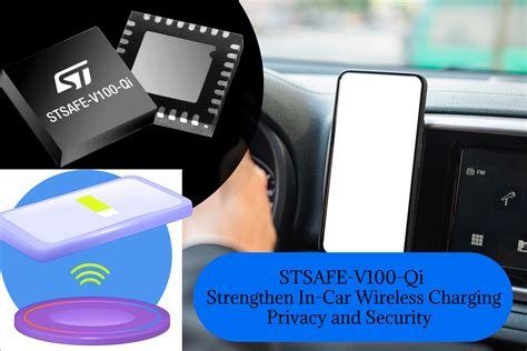 Stsafe V100 Qi Secure Element To Strengthen In Car Wireless Charging Privacy And Security