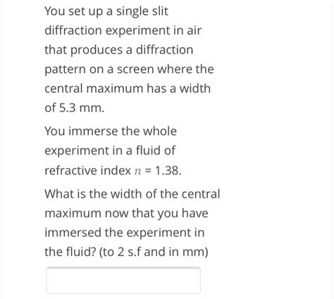 Solved You Set Up A Single Slit Diffraction Experiment In Chegg Com