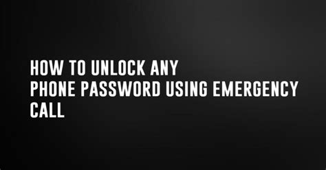 How To Unlock Any Phone Password Using Emergency Call