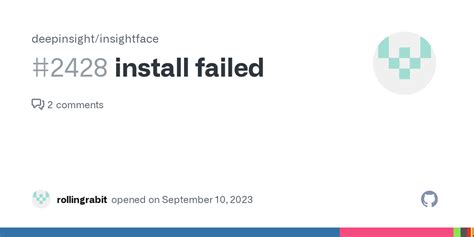 Install Failed · Issue 2428 · Deepinsightinsightface · Github