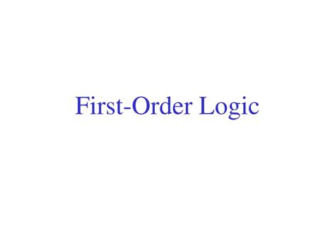 Ppt First Order Logic Powerpoint Presentation Free Download Id 4647399