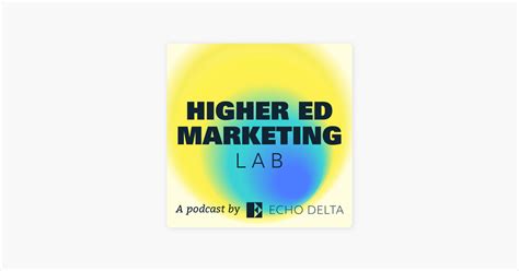 ‎higher Ed Marketing Lab Modernizing Enrollment Management With Geoff Baird On Apple Podcasts