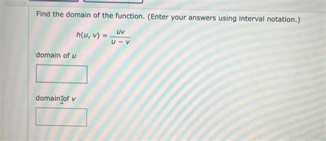 Solved Find The Domain Of The Function Enter Your Answers Using