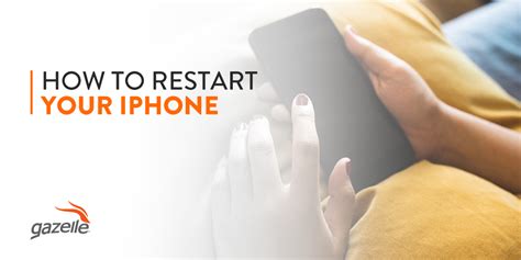 How To Restart Your IPhone Gazelle The Horn