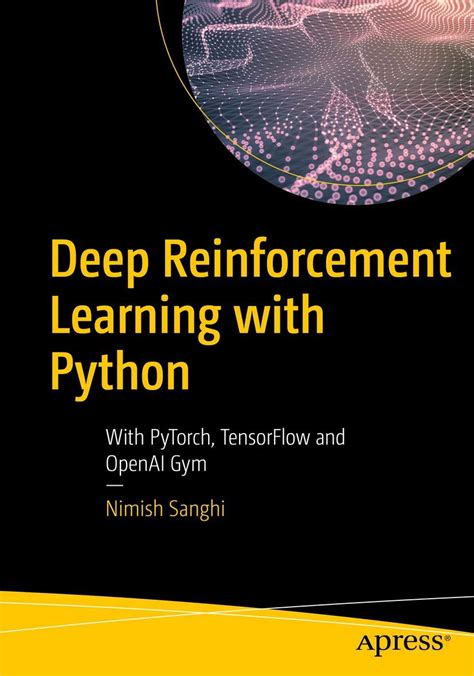 Amazon Deep Reinforcement Learning With Python With Pytorch Tensorflow And Openai Gym