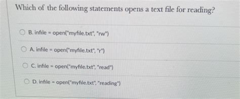 Solved Which Of The Following Statements Opens A Text File
