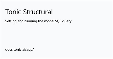 Setting And Running The Model Sql Query Tonic Structural