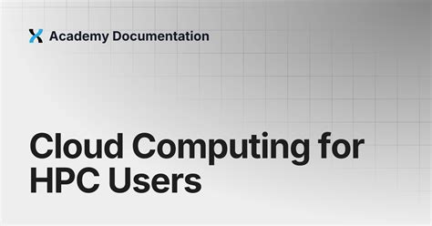 Cloud Computing For HPC Users Academy Documentation