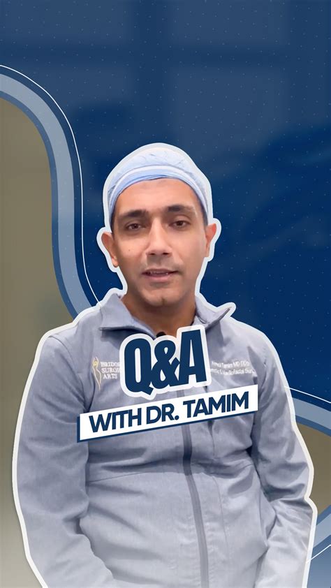 Dr Ahmed Tamim Get To Know Your Surgeon Qanda With Dr Tamim What
