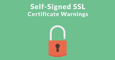 Risks In Using Self Signed SSL Certificates